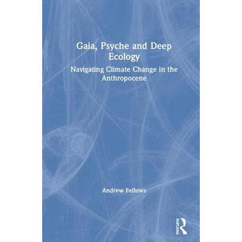 Gaia, Psyche and Deep Ecology: Navigating Clima