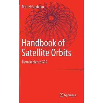 Handbook of Satellite Orbits: From Kepler to GPS
