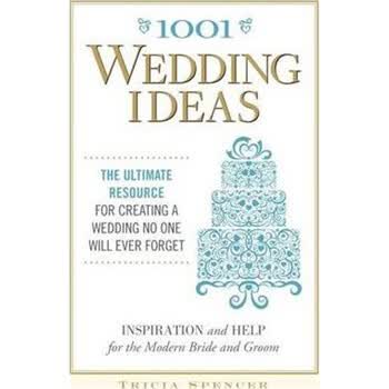 1,001 Wedding Ideas: The Ultimate Resour