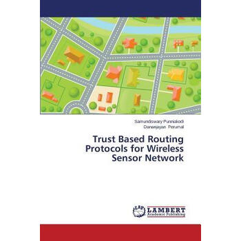 Trust Based Routing Protocols for Wireless Senso