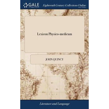 Lexicon Physico-Medicum: Or, a New Medicinal Di