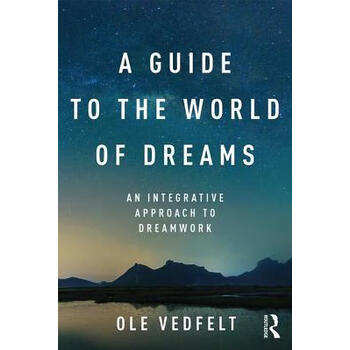 A Guide to the World of Dreams: An Integrative