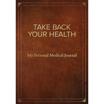 Take Back Your Health: My Personal Medical Jour