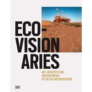Eco-Visionaries: Art, Architecture, and New Medi