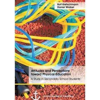 Attitudes and Perceptions toward Physical Educa