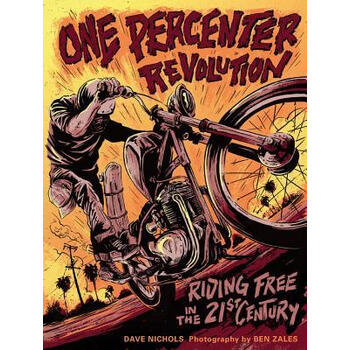 One Percenter Revolution: Riding Free in the 21s