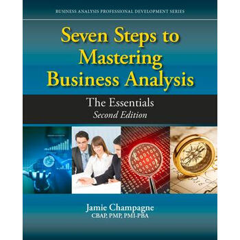 Seven Steps to Mastering Business Analysis: The