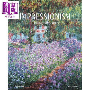 Impressionism: Reimagining Art 英文原版 印象派：重新想像艺术