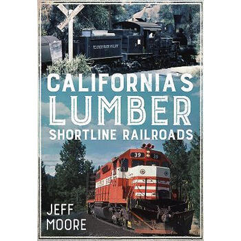 California's Lumber Shortline Railroads