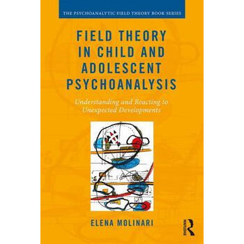 Field Theory in Child and Adolescent Psychoanal