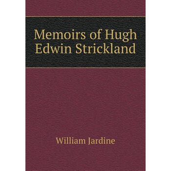 Memoirs of Hugh Edwin Strickland