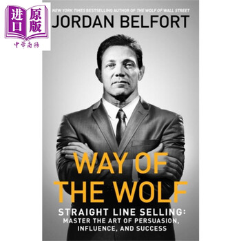 狼之道 直线销售 掌握说服 影响和成功的艺术 英文原版 Way of the Wolf Straight line selling Jordan Belfort