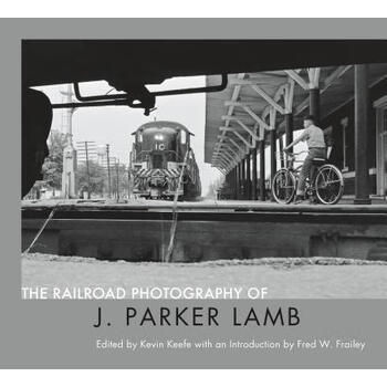 The Railroad Photography of J. Parker Lamb