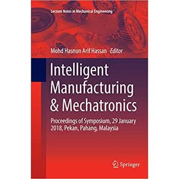 Intelligent Manufacturing & Mechatronics: Procee