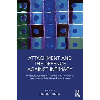 Attachment and the Defence Against Intimacy: Un