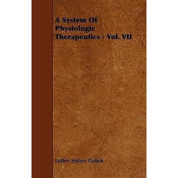 A System of Physiologic Therapeutics - Vol. VII