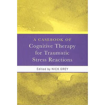 A Casebook of Cognitive Therapy for Traumatic S