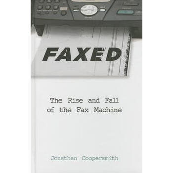 高被引Faxed: The Rise and Fall of the Fax Machine
