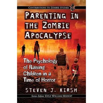 Parenting in the Zombie Apocalypse: The Psychol