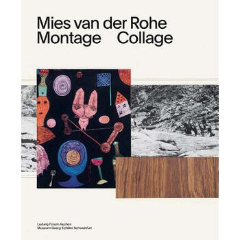 Mies Van Der Rohe: Montage, Collage