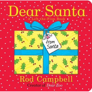 亲爱的圣诞老人 Dear Santa: A Lift-The-Flap Book