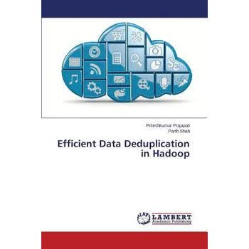 Efficient Data Deduplication in Hadoop