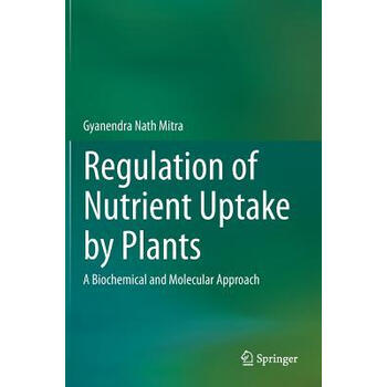 Regulation of Nutrient Uptake by Plants: A Bioch