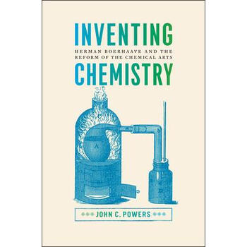 Inventing Chemistry: Herman Boerhaave and the R