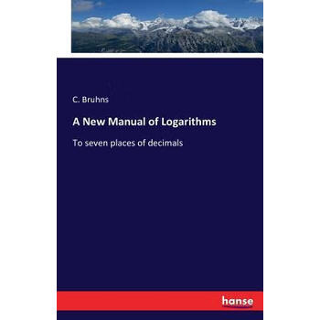 A New Manual of Logarithms