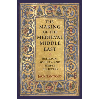 The Making of the Medieval Middle East: Reli...