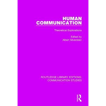Human Communication: Theoretical Explorations