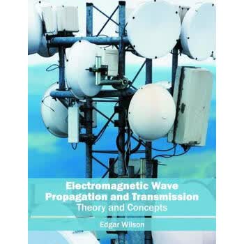 Electromagnetic Wave Propagation and Transmissio