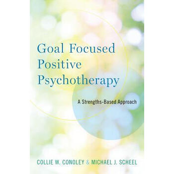 Goal Focused Positive Psychotherapy: A Strength