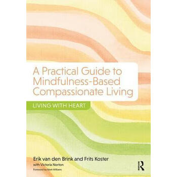 A Practical Guide to Mindfulness-Based Compassi