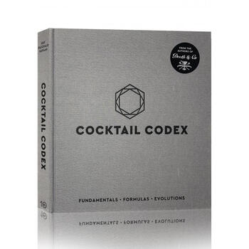 鸡尾酒法典 Cocktail Codex: Fundamentals, Formulas, E...