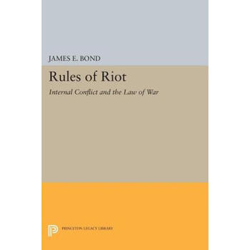 Rules of Riot: Internal Conflict and the Law...