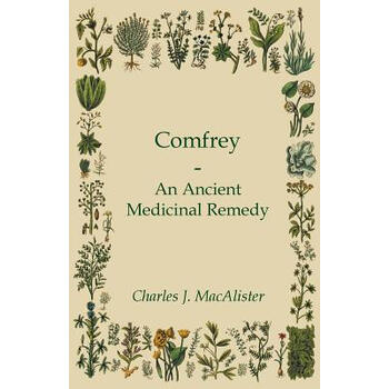 Comfrey - An Ancient Medicinal Remedy