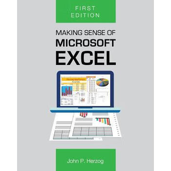 Making Sense of Microsoft Excel