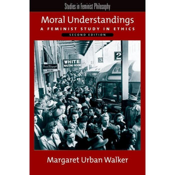 Moral Understandings: A Feminist Study in Et...
