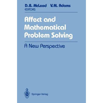 Affect and Mathematical Problem Solving: A New