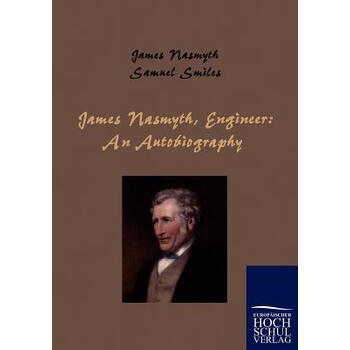 James Nasmyth, Engineer: An Autobiography