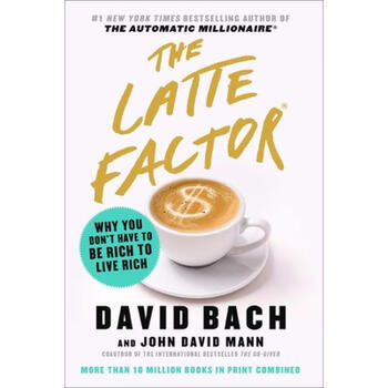 The Latte Factor: Why You Don't Have to Be R...