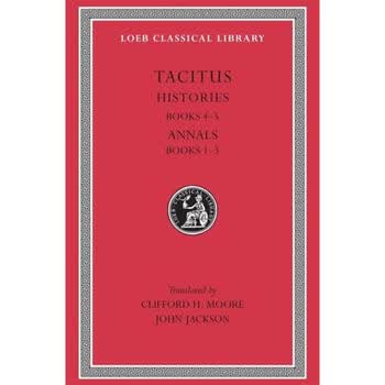 Histories: Books 4-5. Annals: Books 1-3