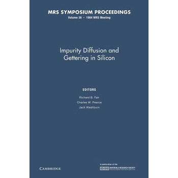 Impurity Diffusion and Gettering in Silicon: Vol