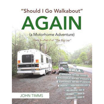 Should I Go Walkabout Again (a Motorhome Adventu