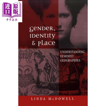 Gender,Identity and Place英文原版 性别、身份认同与住所：了解女权主义地理学