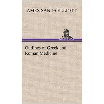 Outlines of Greek and Roman Medicine