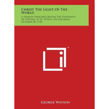 Christ The Light Of The World: A Sermon Preache