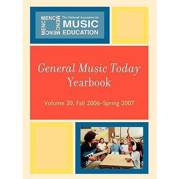 General Music Today Yearbook, Volume 20: Fall 2