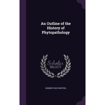An Outline of the History of Phytopathology    
